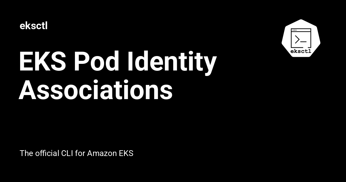 EKS Pod Identity Associations - eksctl